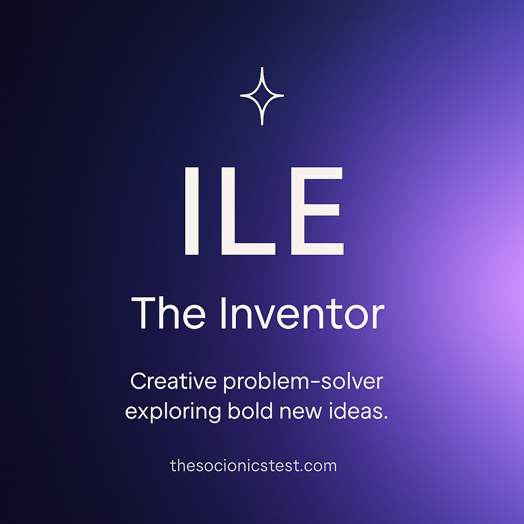 ILE (ENTp) – The Inventor | Socionics Personality Type